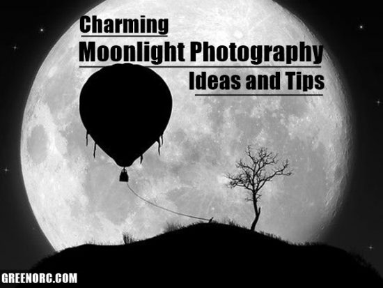 90 Charming Moonlight Photography Ideas and Tips [2020 Updated] - Greenorc