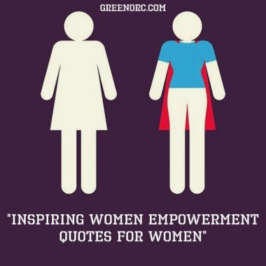 45 Inspiring Women Empowerment Quotes for Women - Greenorc