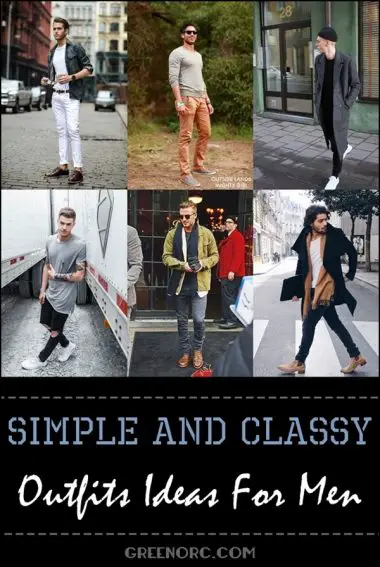 45 Simple and Classy Outfits Ideas For Men - Greenorc