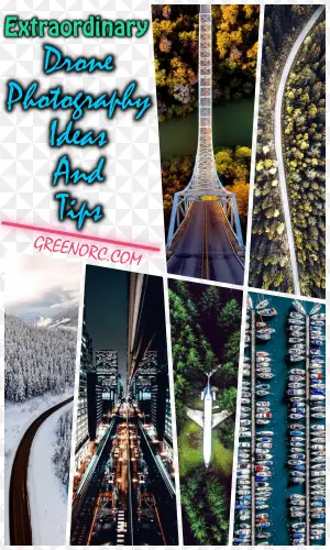 45 Extraordinary Drone Photography Ideas And Tips - Greenorc