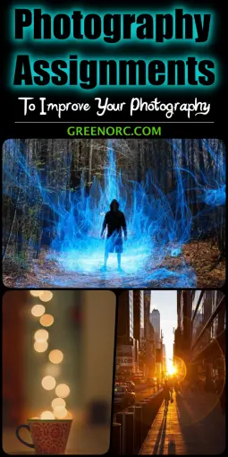 10 Photography Assignments To Improve Your Photography - Greenorc