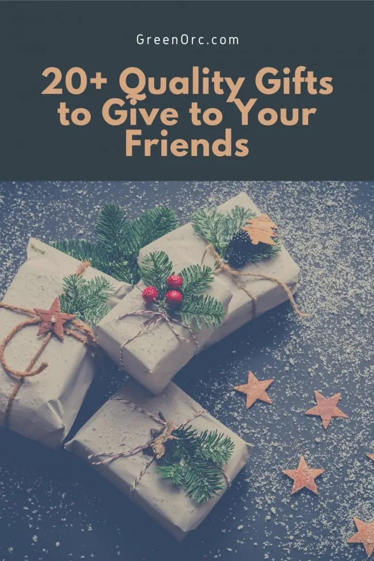 20+ Quality Gifts to Give to Your Friends - Greenorc